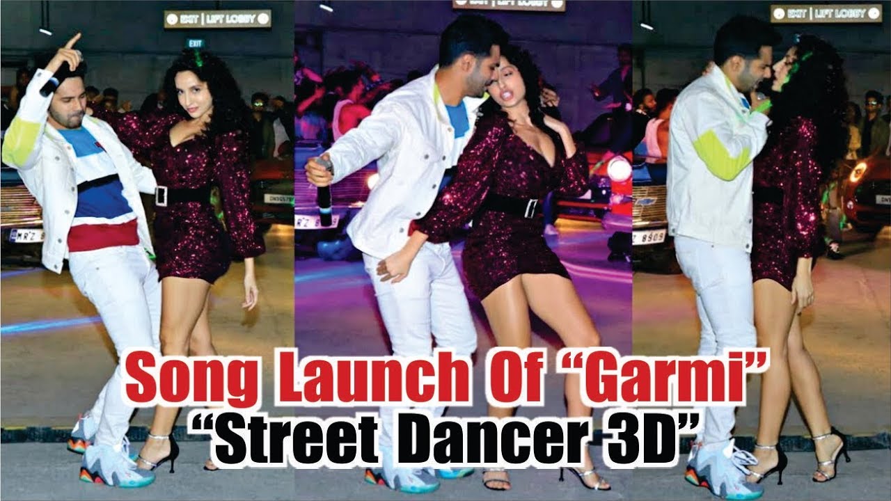 "Garmi" Song | Street Dancer 3D Garmi Song Launch | Varun D, Nora F ...