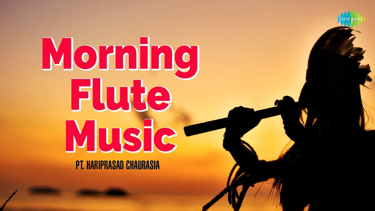 Morning Flute Music | Wake Up Positive & Stress Relief | Pt. Hariprasad ...
