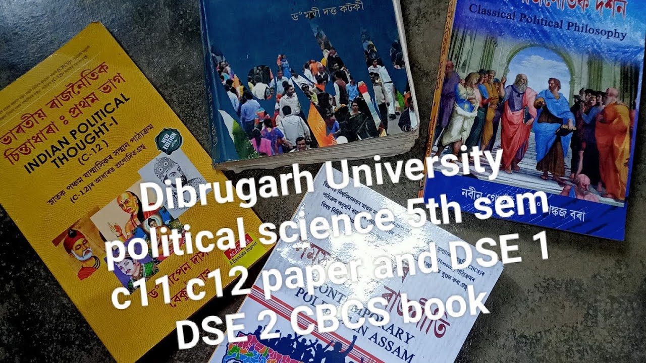 Dibrugarh University 5th sem political science c11 c12 paper and DSE 1 ...