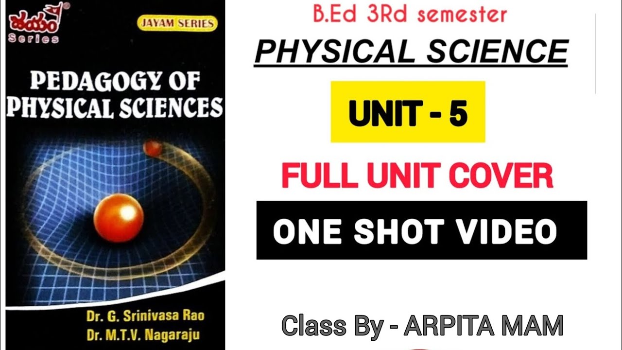 B.Ed 3rd semester Physical Science UNiT-5 , one shot video Class By ...