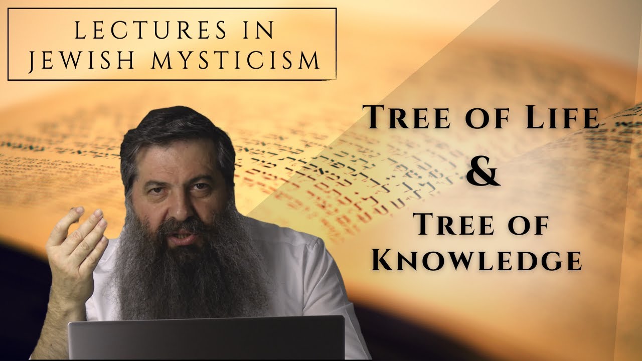 'Tree of Life' and 'Tree of Knowledge' in Jewish Mysticism - YouTube