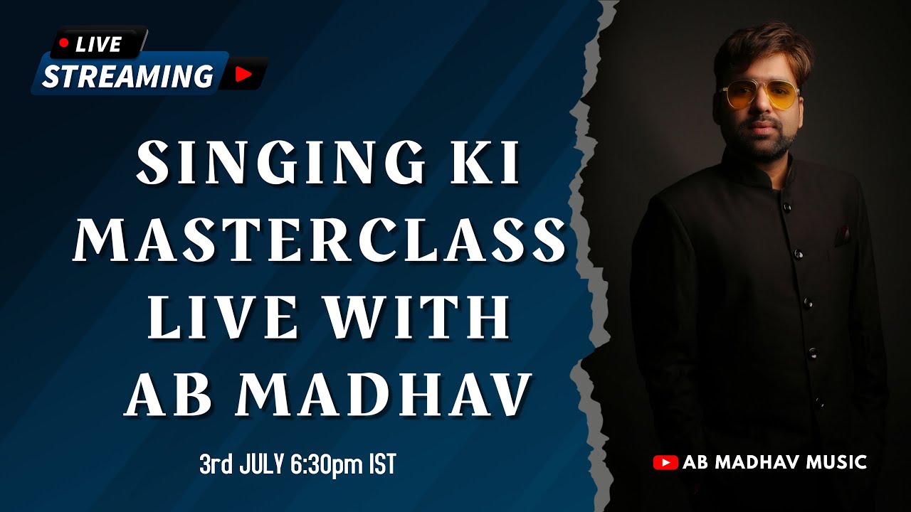 🔴LIVE: Singing Ki Masterclass on YouTube With AB Madhav | 3rd Sunday 630pm IST - YouTube