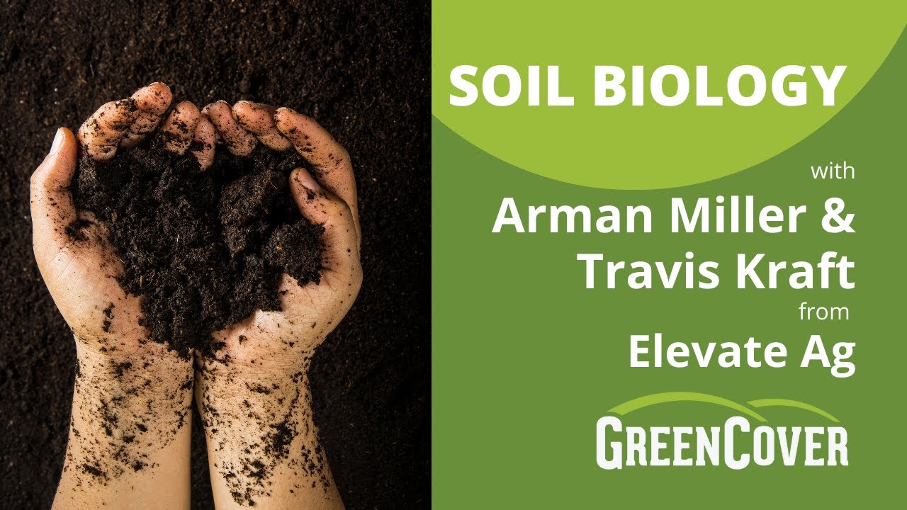 Soil Biology with Arman Miller & Travis Kraft from Elevate Ag - YouTube