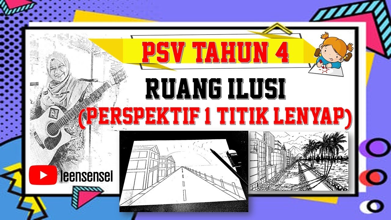 PENDIDIKAN SENI VISUAL TAHUN 4 - RUANG ILUSI (PERSPEKTIF 1 TITIK LENYAP ...