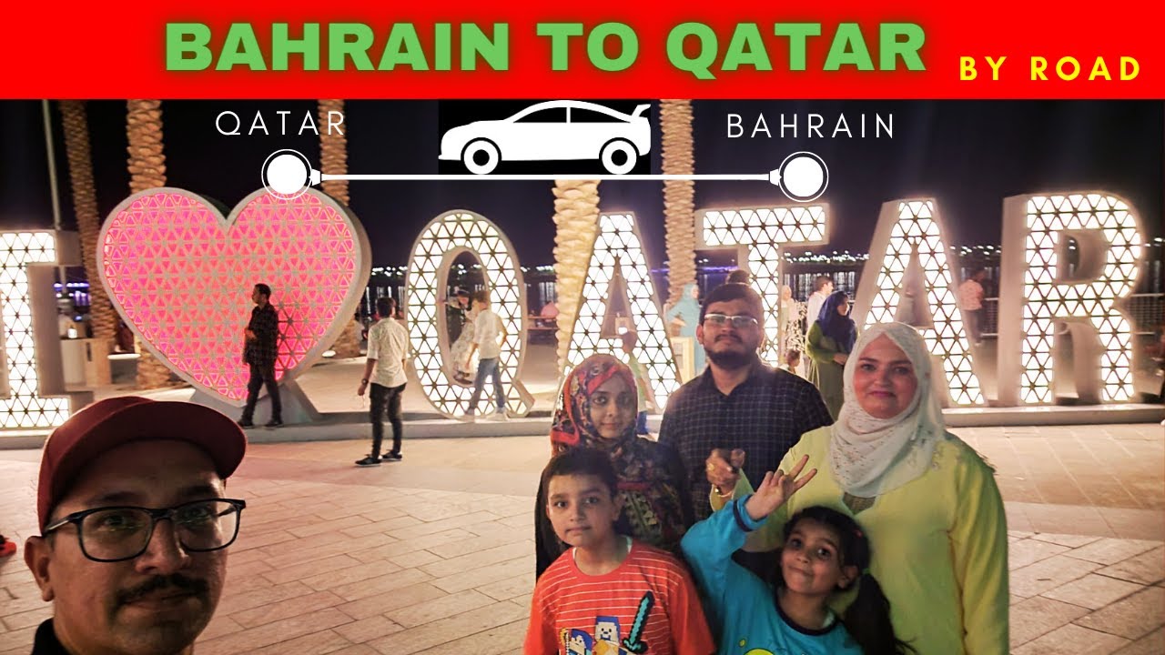Bahrain to Qatar By Road | traveling | Hayya | #qatar #fifa #travel ...
