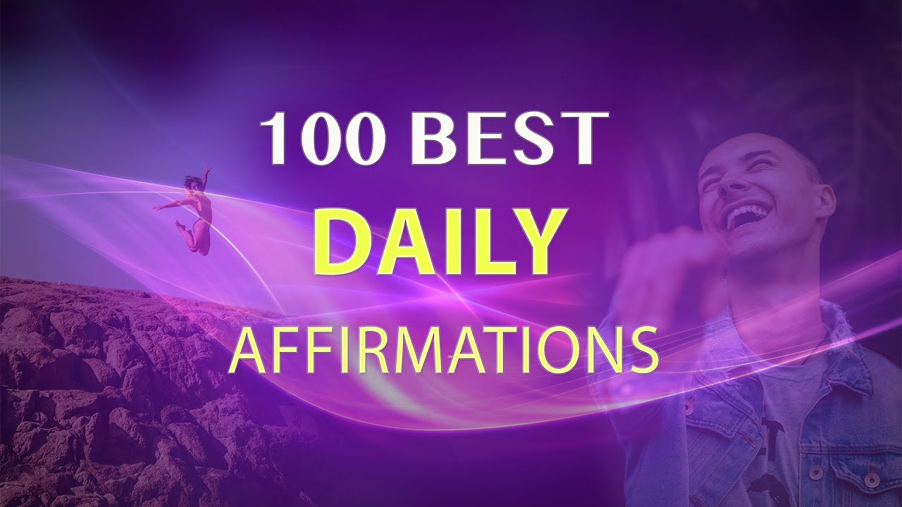 100 Best Daily Affirmations To Tell Yourself Every Day - YouTube