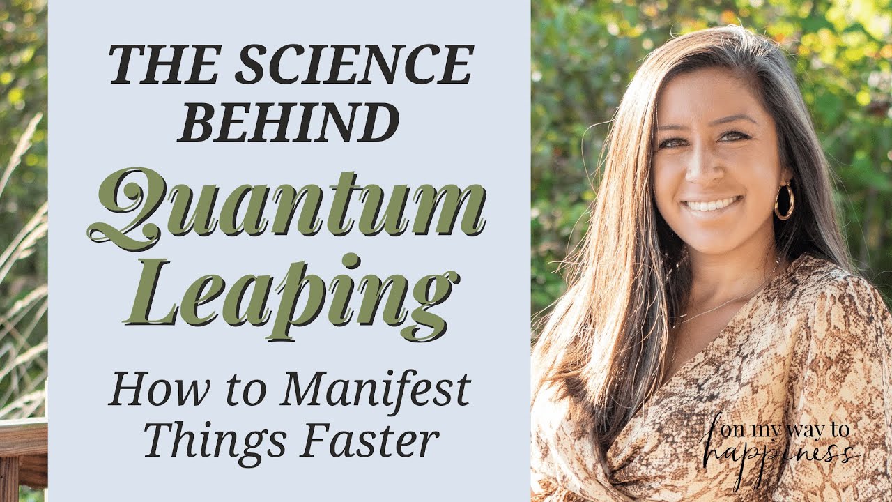 The Science Behind Quantum Leaping - How to Manifest Things Faster ...
