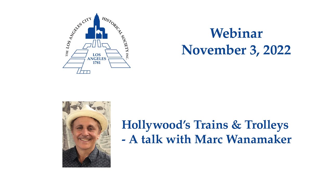 Hollywood’s Trains & Trolleys - A talk with Marc Wanamaker - YouTube