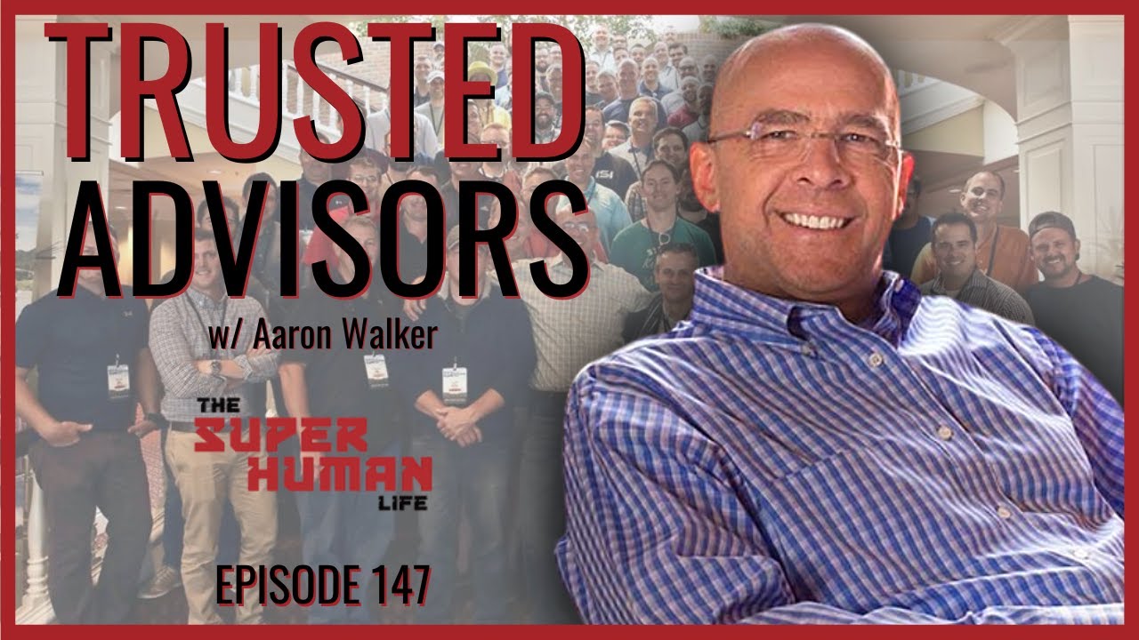 Every Man NEEDS To Be In A Mastermind w/ Aaron Walker | THE SUPER HUMAN LIFE EP. 147 - YouTube