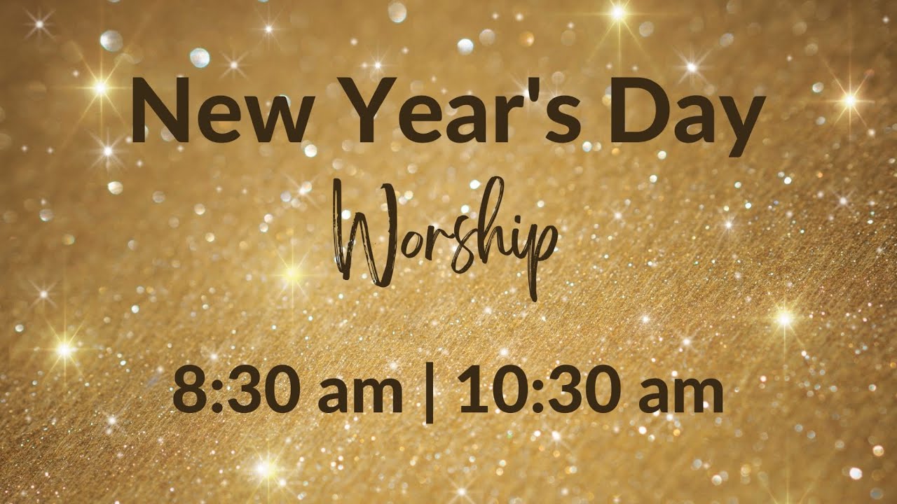 Jan. 1 New Years Day Worship 8:30 am - YouTube