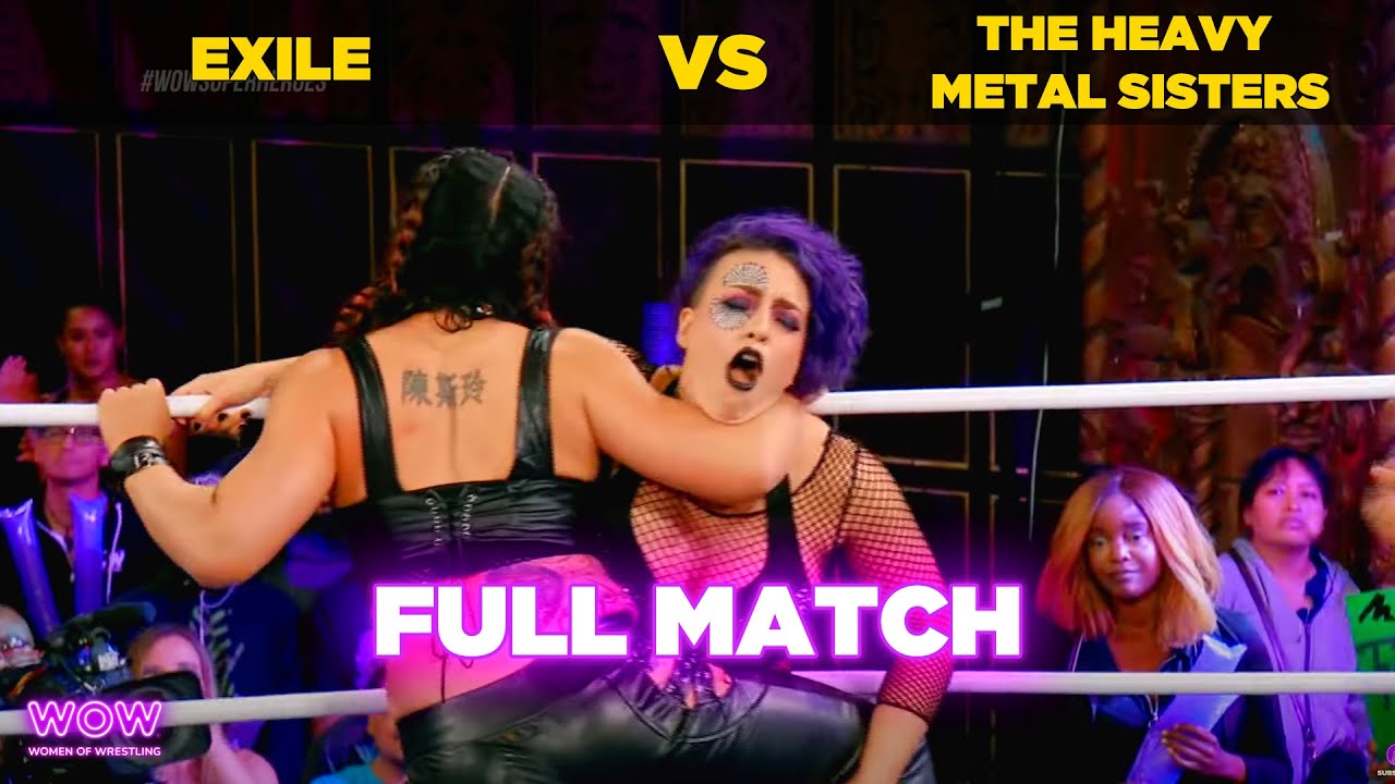 Exile vs The Heavy Metal Sisters | Episode 19 | WOW - Women Of ...