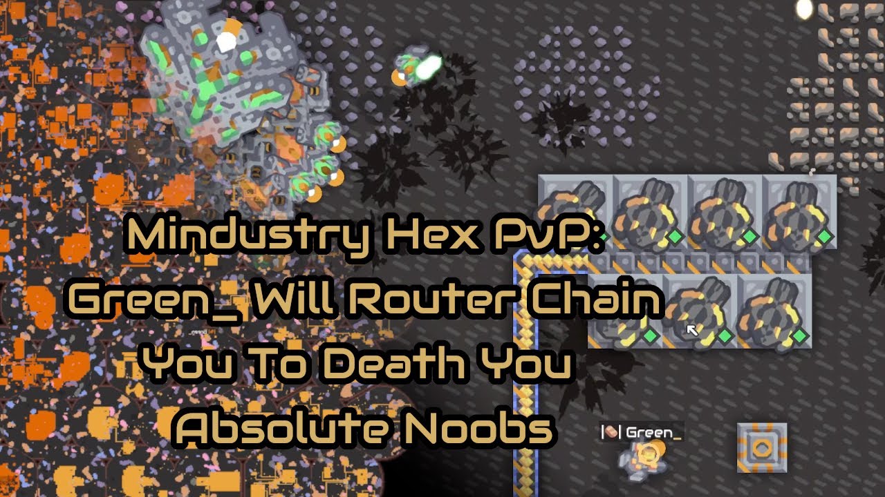Mindustry Hex PvP: Green_ will Router Chain You to Death You Absolute ...