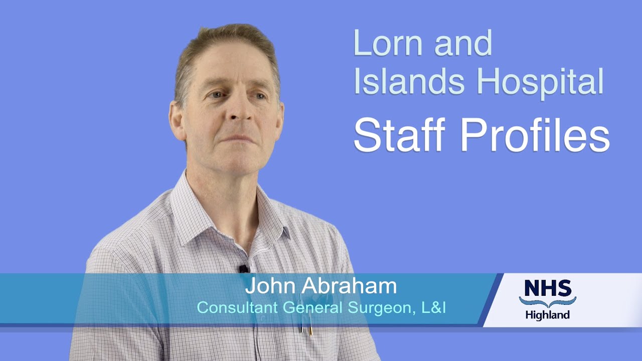 Consultant General Surgeon, John Abraham - Lorn & Islands Hospital ...