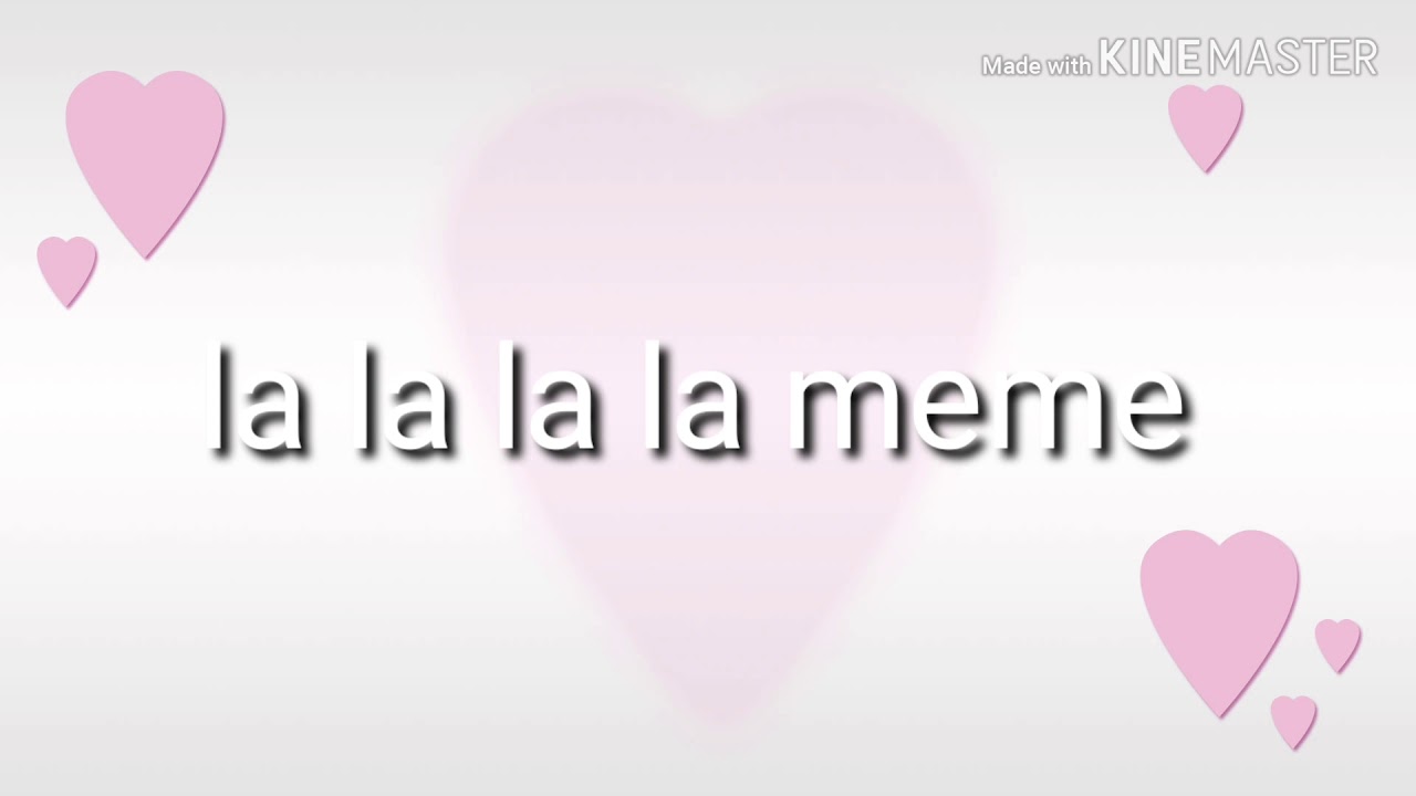 La la la la meme - YouTube