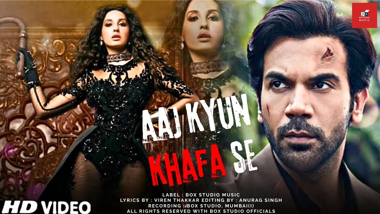 Maalik Movie New Song | Aaj Kyun Khafa Se | Rajkumar Rao | Nora Fatehi ...