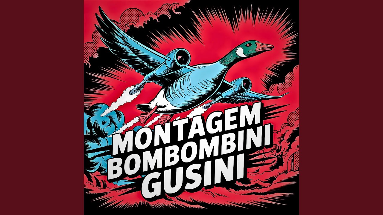 MONTAGEM BOMBOMBINI GUSINI - YouTube