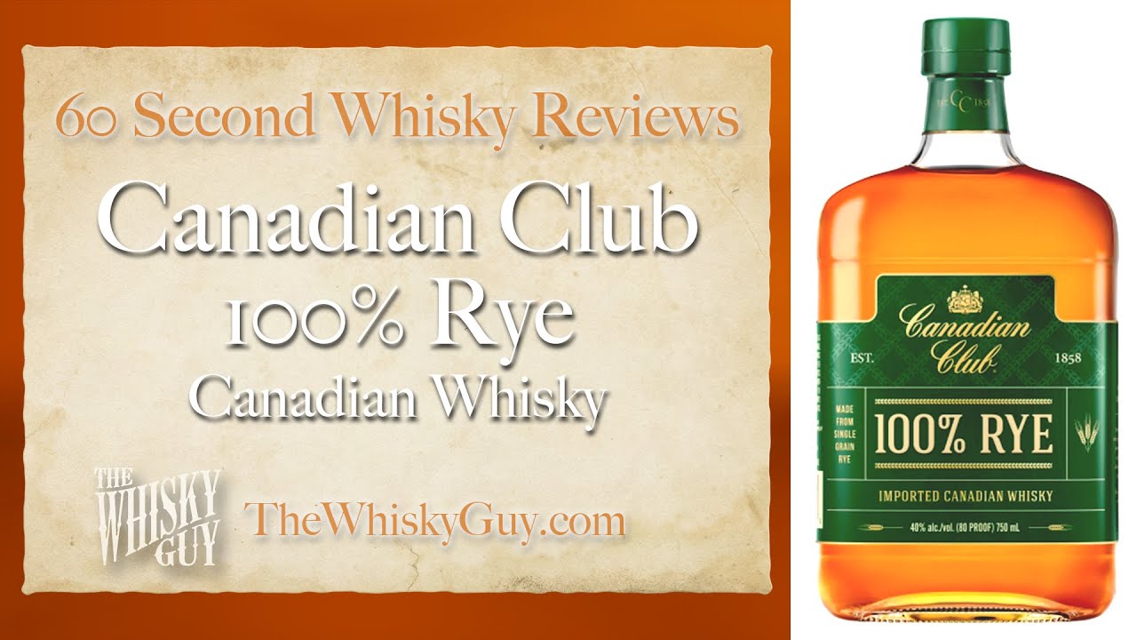 Canadian Club 100% Rye Canadian Whisky - 60 Second Whisky Review #060 ...