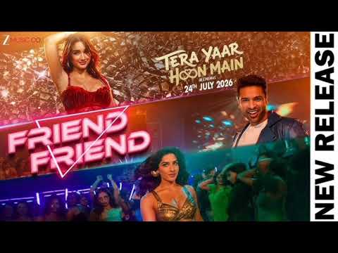 Tera Yaar hon main Friend Friend Kiye Jaati Ho| Feeling Boyfriend Wali | New Hindi Party Song 2026