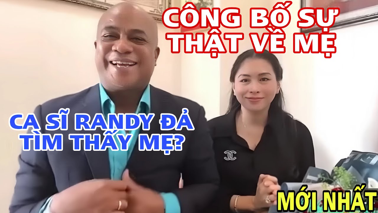 Ca Sĩ Randy Chính Thức Công Bố Sự Thật Bất Ngờ Về Mẹ - YouTube