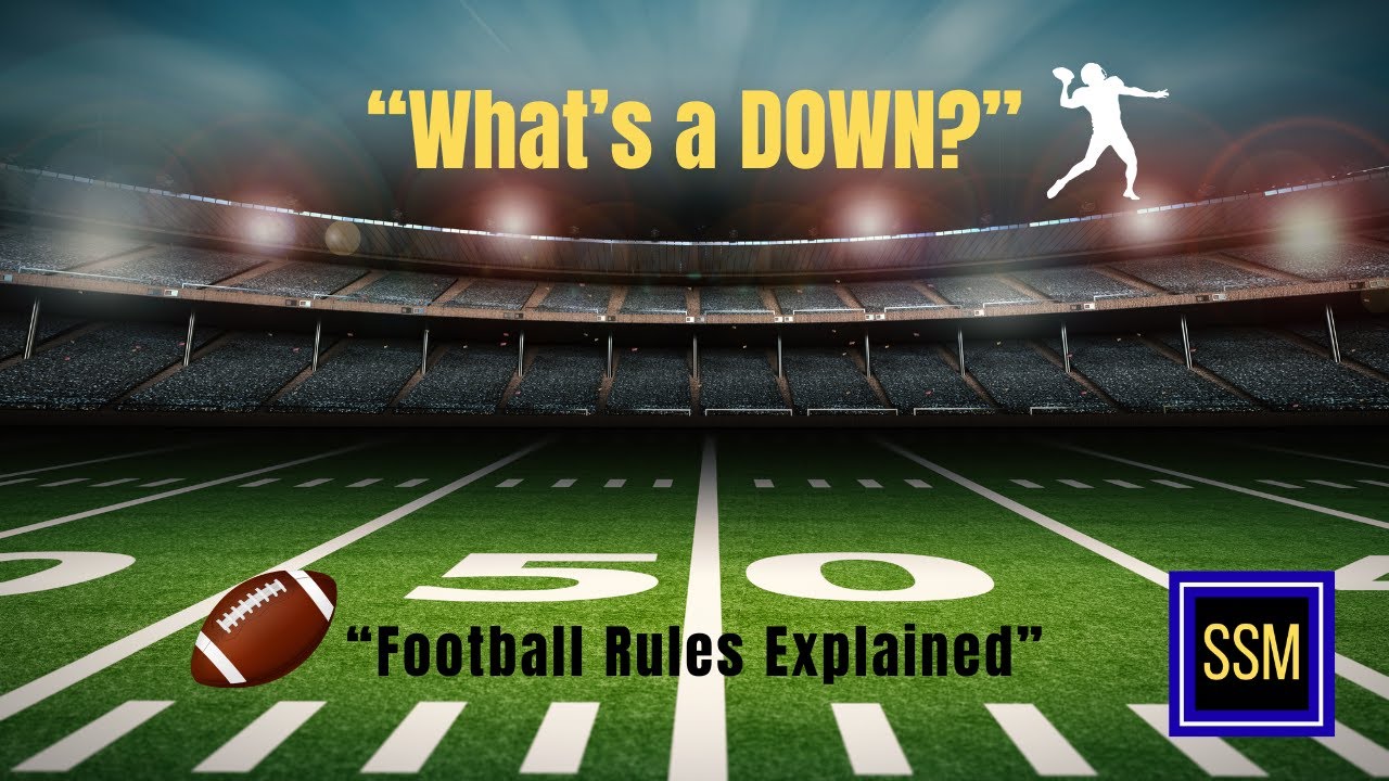 “What Is a Down in Football? | Football Rules Explained Simply” - YouTube