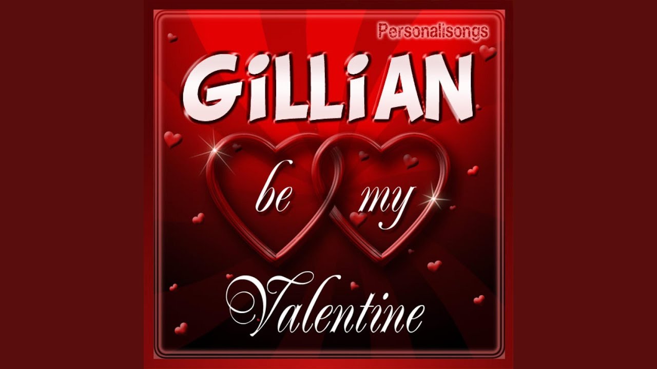 Gillian Personalized Valentine Song - Male Voice - YouTube