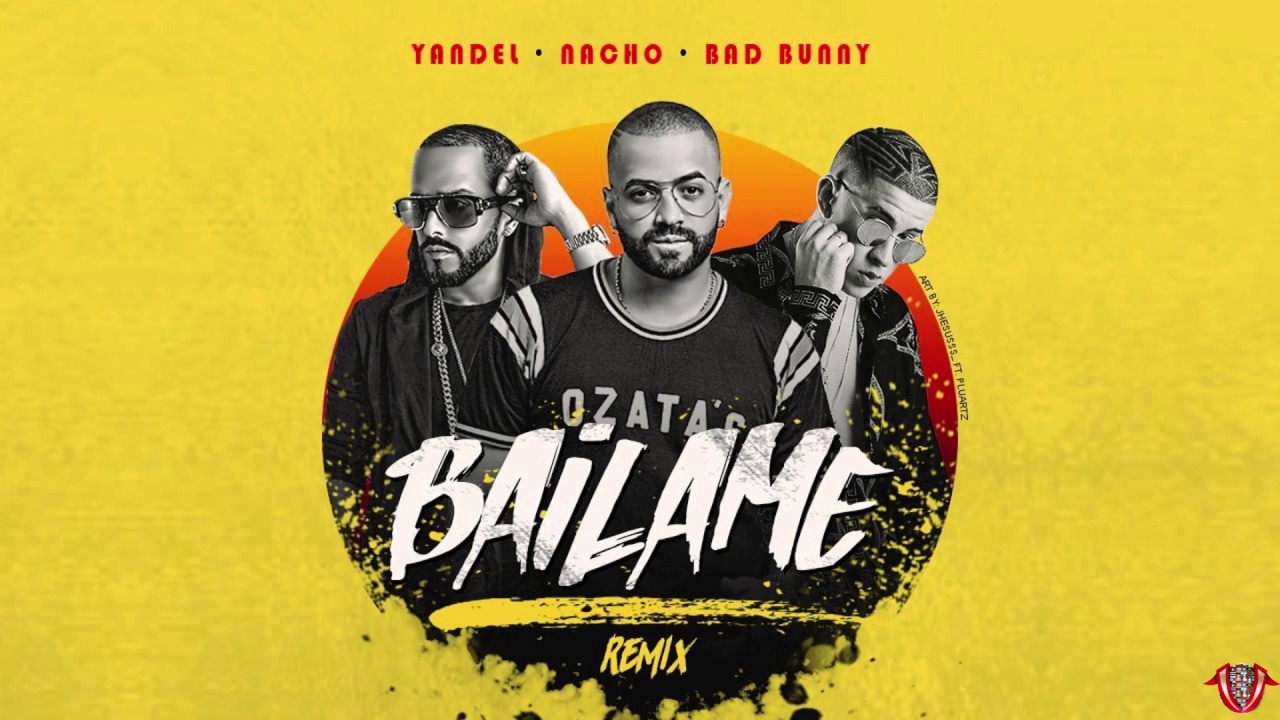 Bailame *Remix* Nacho Bad Bunny Yandel (Audio Official) - YouTube