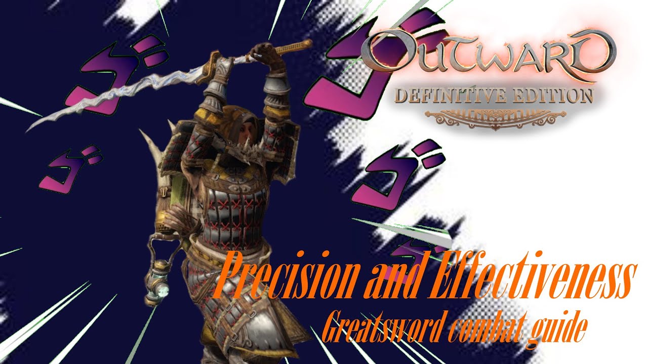 Outward Definitive Edition : Greatsword Combat Guide - YouTube