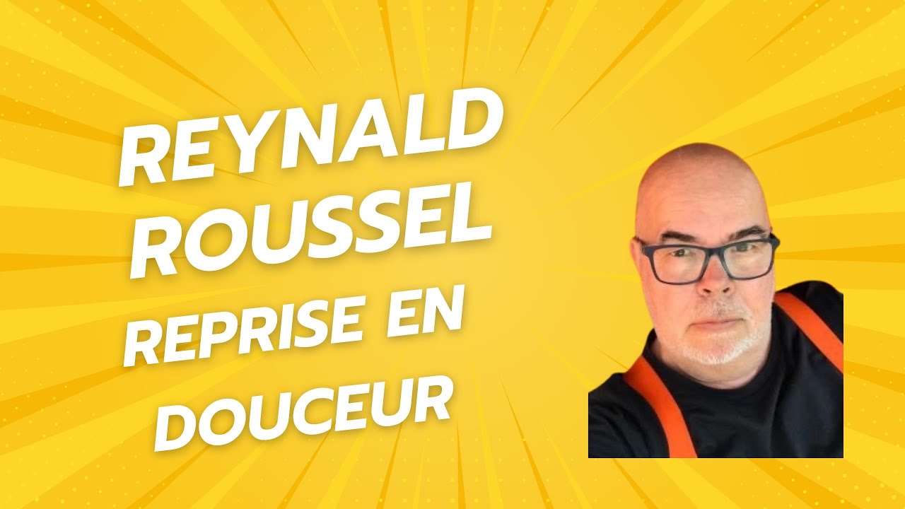 - Reynald Roussel Reprise de la chaine YouTube - YouTube