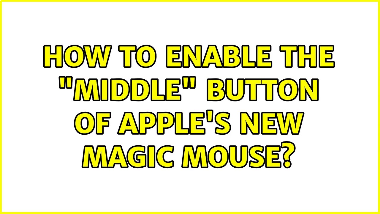How to enable the "middle" button of Apple's new Magic Mouse? (11 ...