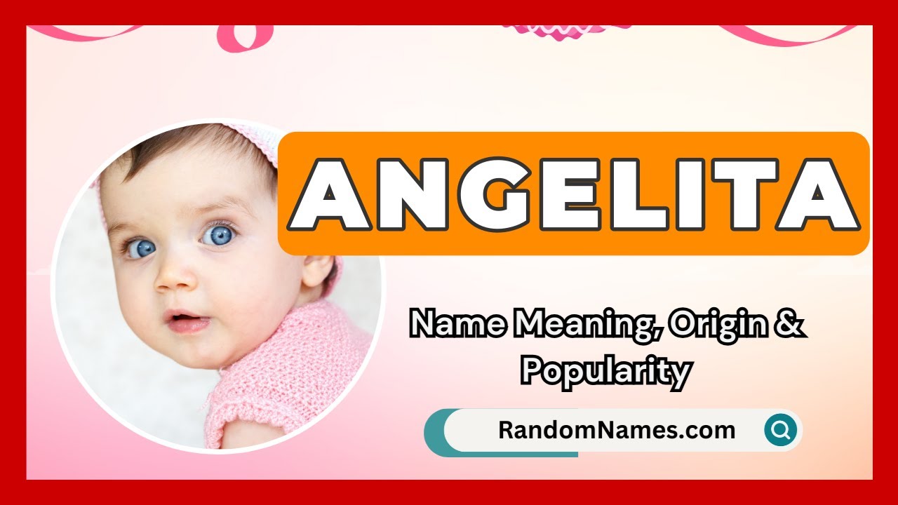 Angelita - Baby Girl Name Meaning, Origin & Popularity - RandomNames ...