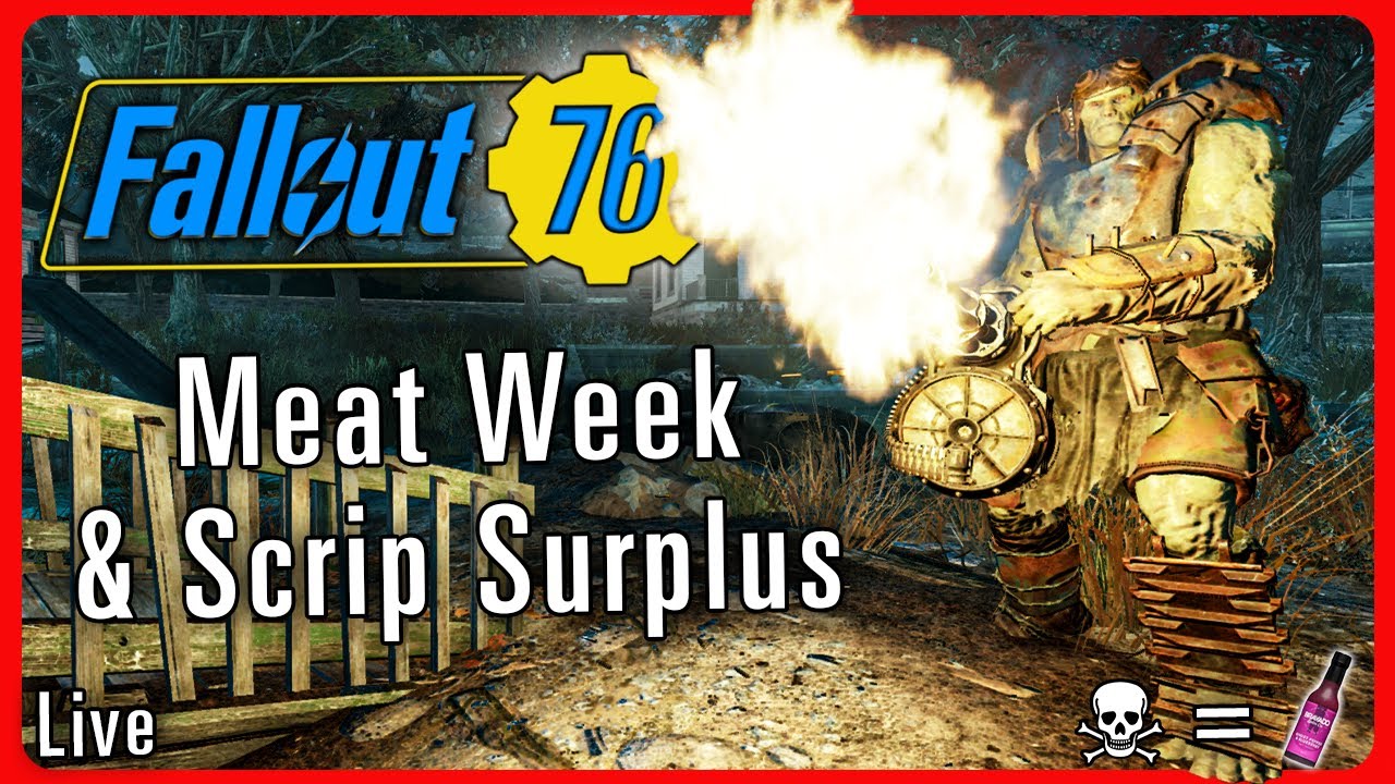 🔴Meat Week and Scrip Surplus In The Wastelands Of Fallout 76 - YouTube