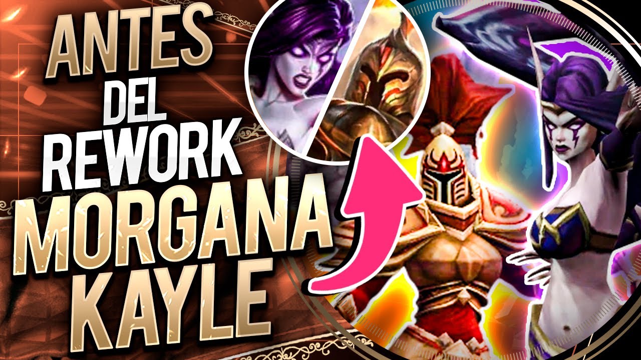 MORGANA Y KAYLE: ANTES DEL REWORK - YouTube