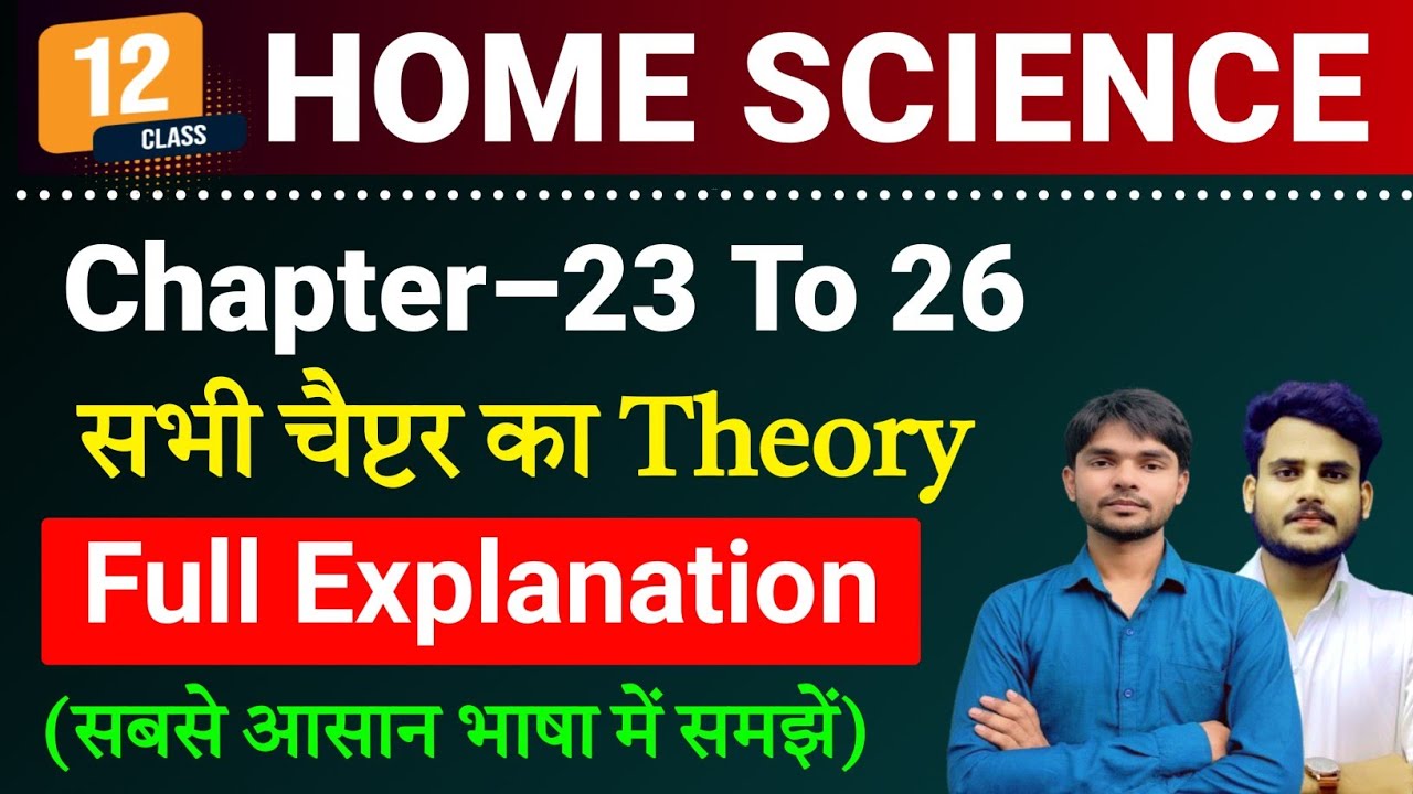 Home Science Class 12th Chapter 23, 24, 25 & 26 |Full Explanation ...