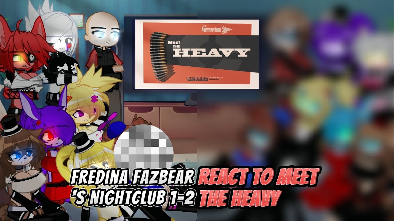 Fredina Fazclaire's Nightclub react to Meet the Heavy || TF2 || - YouTube
