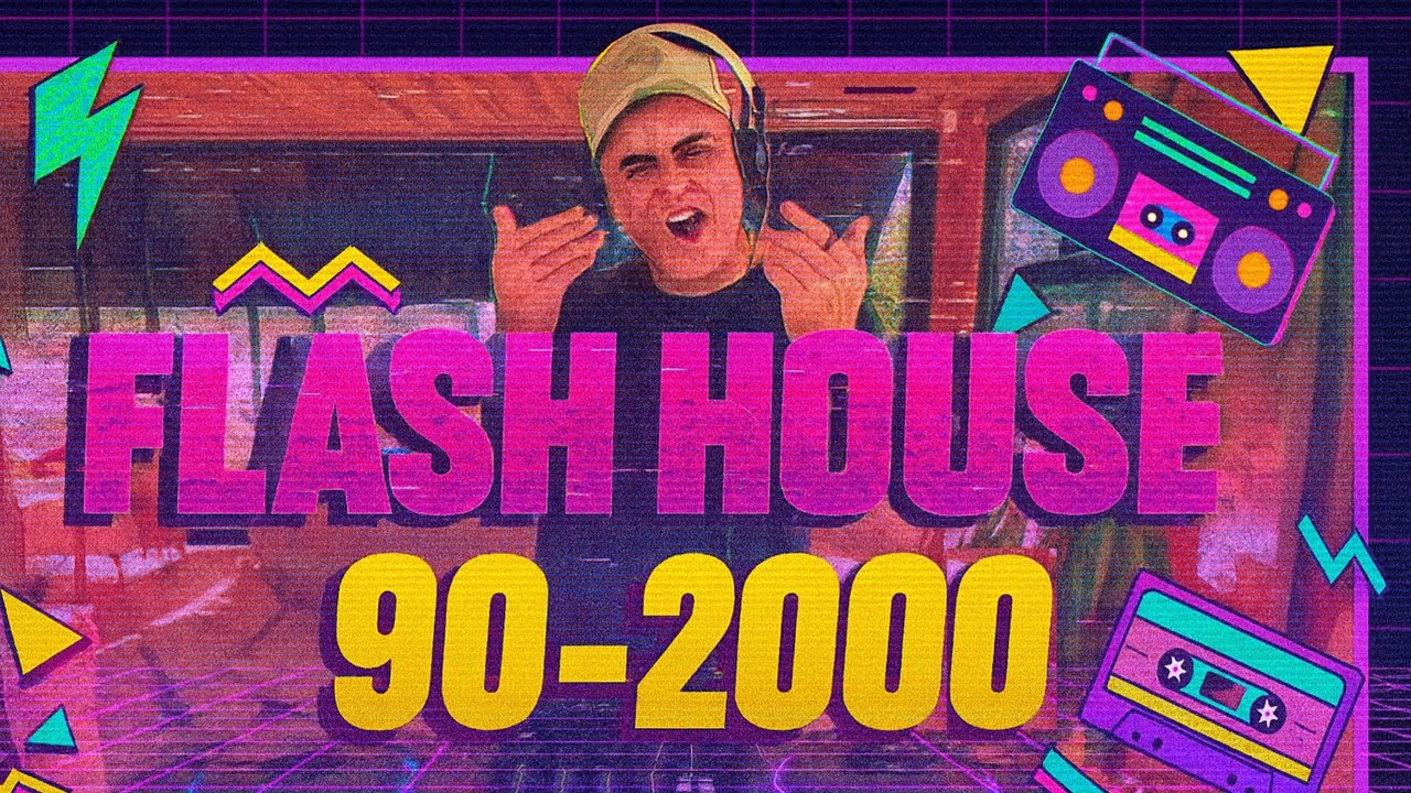 BEST OF FLASH HOUSE (90 - 2000) 🎧 90's GREATEST HITS DJ SET MIX - YouTube