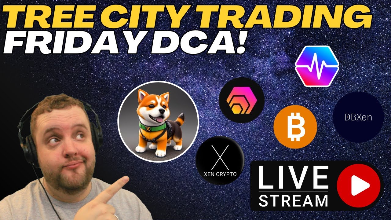 Tree City Trading - LIVE Stream! $100 DCA Friday! Pulsechain Update - Xen and XenShiba News ...