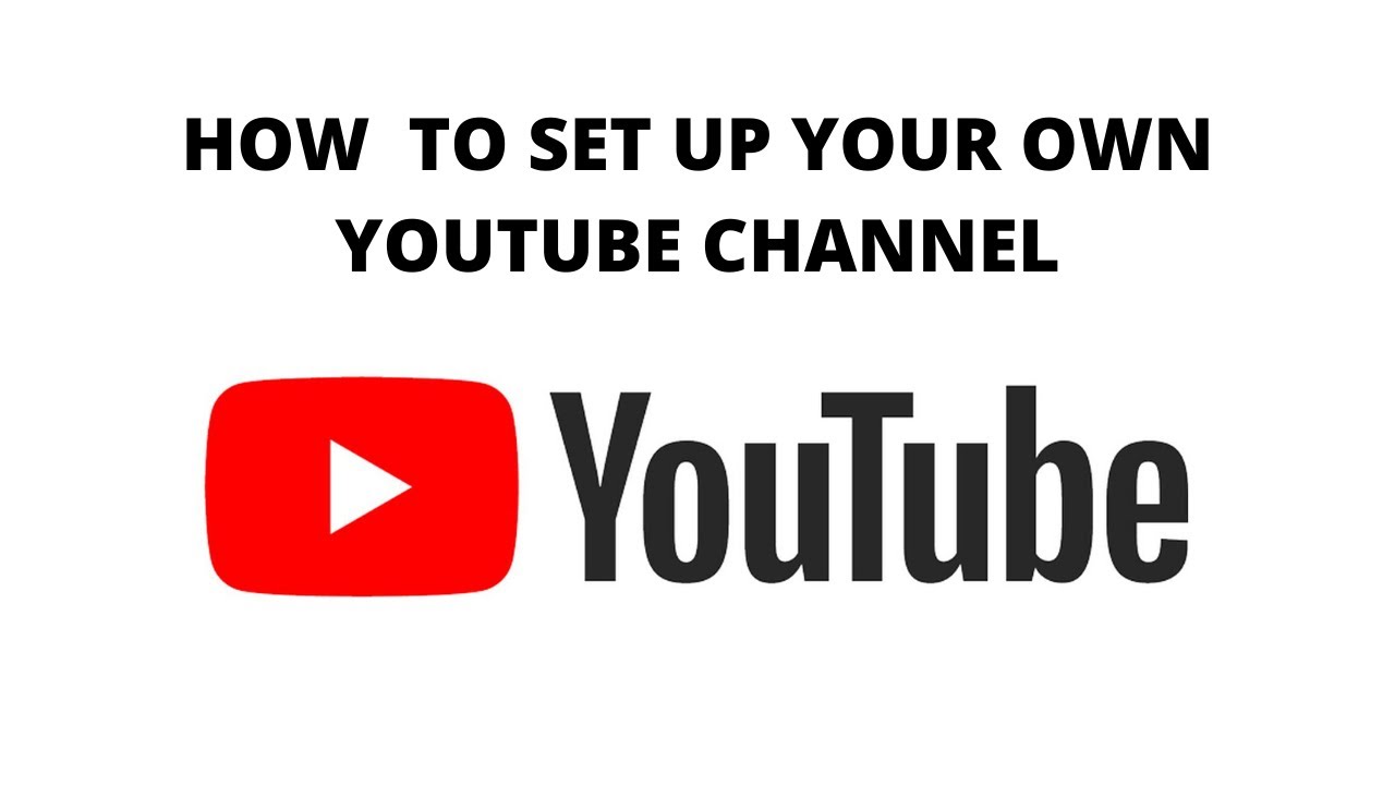How To Set Up Your Own YouTube Channel | 6 Easy Steps for Beginners ...