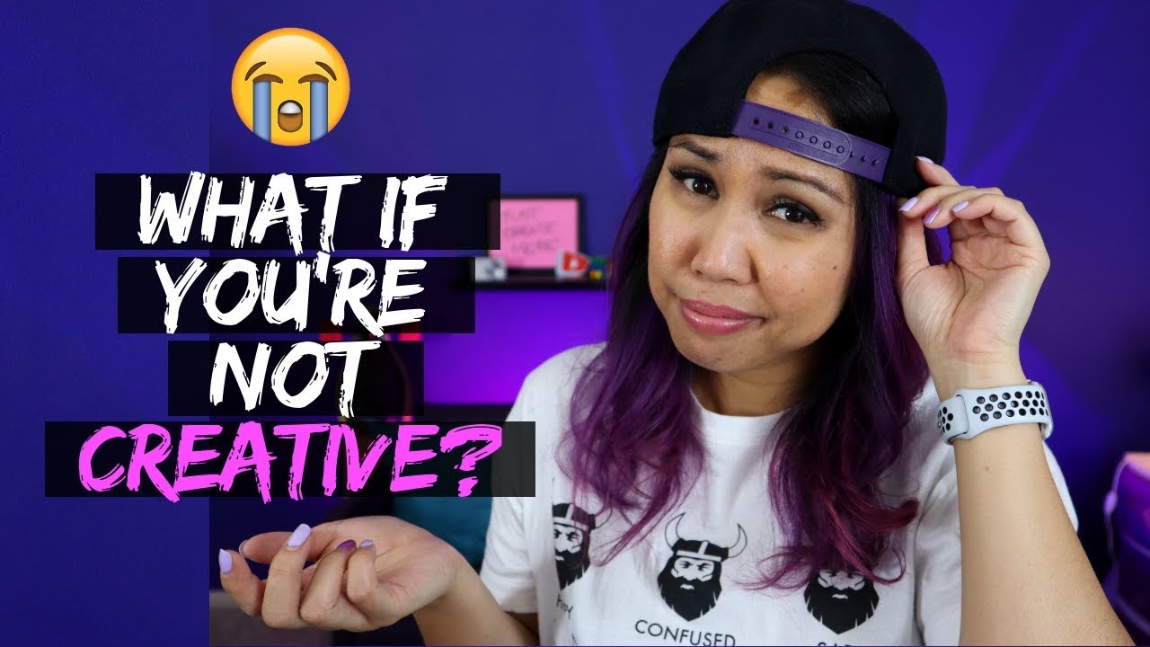 WHY AM I NOT CREATIVE? How To Make YouTube Videos When You’re Not ...
