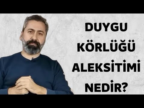 DUYGU KÖRLÜĞÜ | ALEKSİTİMİ NEDİR?