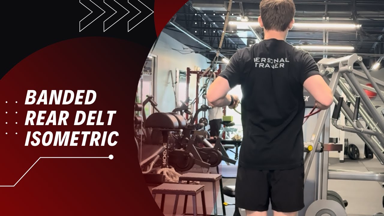 Banded Rear Delt Isometric - YouTube