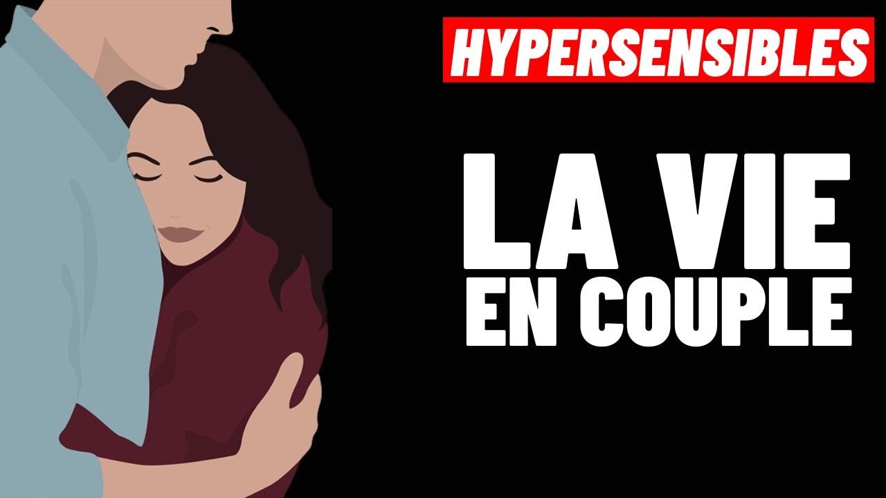 7 CHOSES À SAVOIR SI VOUS AIMEZ UNE PERSONNE HYPERSENSIBLE - YouTube