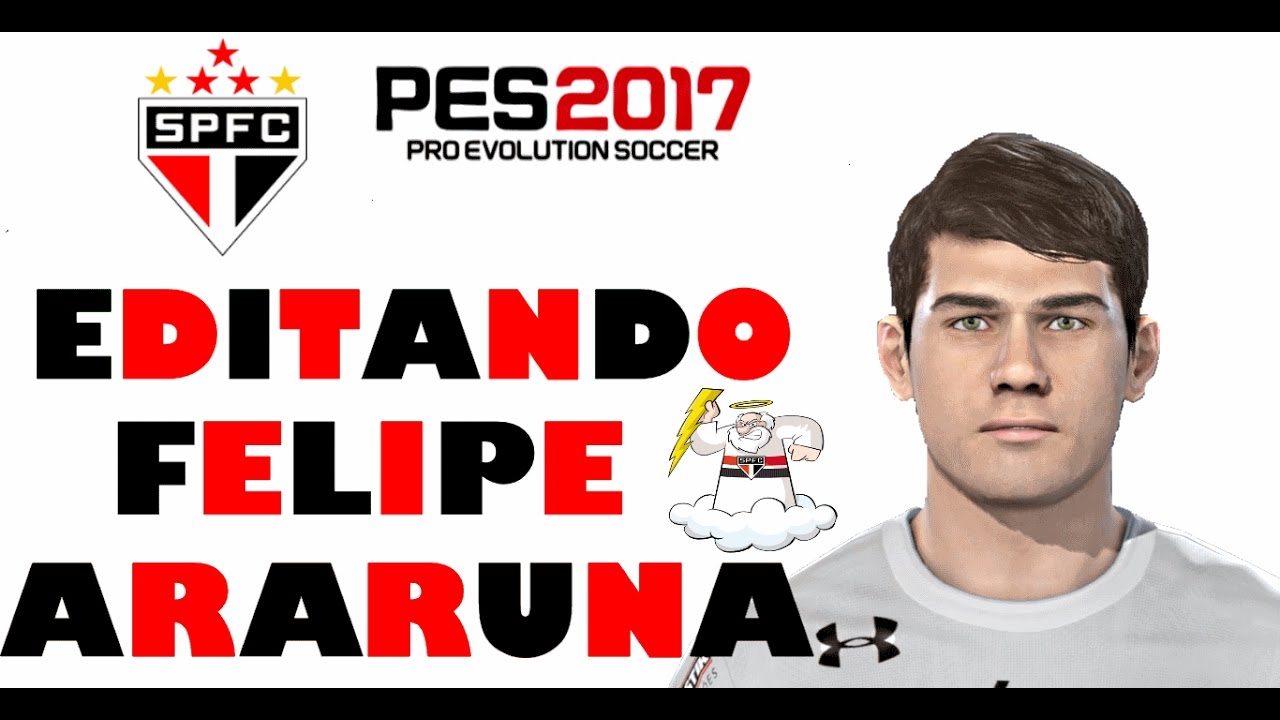 EDITANDO FELIPE ARARUNA PES 2017 - YouTube