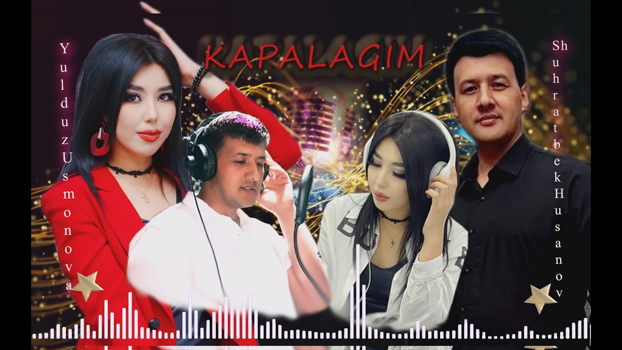 Kapalagim - Shuhratbek Husanov & Yulduz Usmonova - YouTube