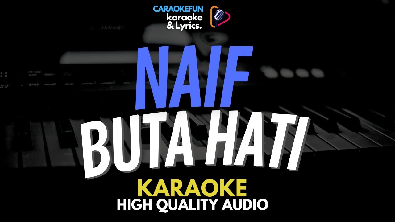 Naif - Buta Hati Karaoke Lirik - YouTube Music