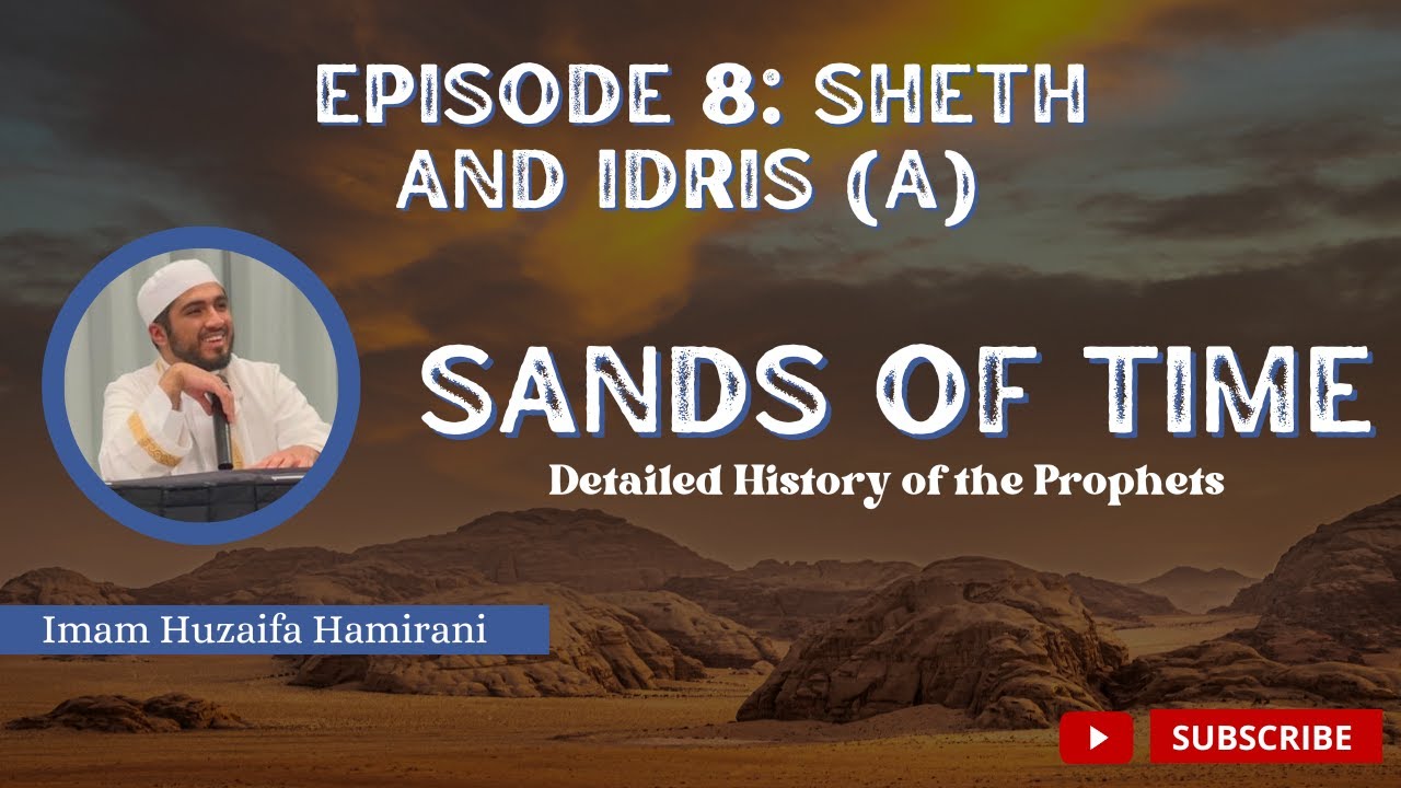 Sheth and Idris (A) | Ep. 8 | Sands of Time - History of The Prophets ...