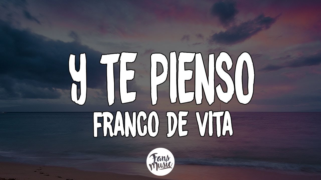 Franco de vita - Y Te Pienso (Letra/Lyrics) - YouTube