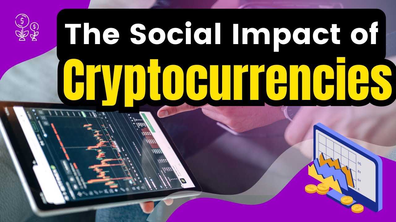 The Social Impact of Cryptocurrencies: Challenges and Opportunities ...