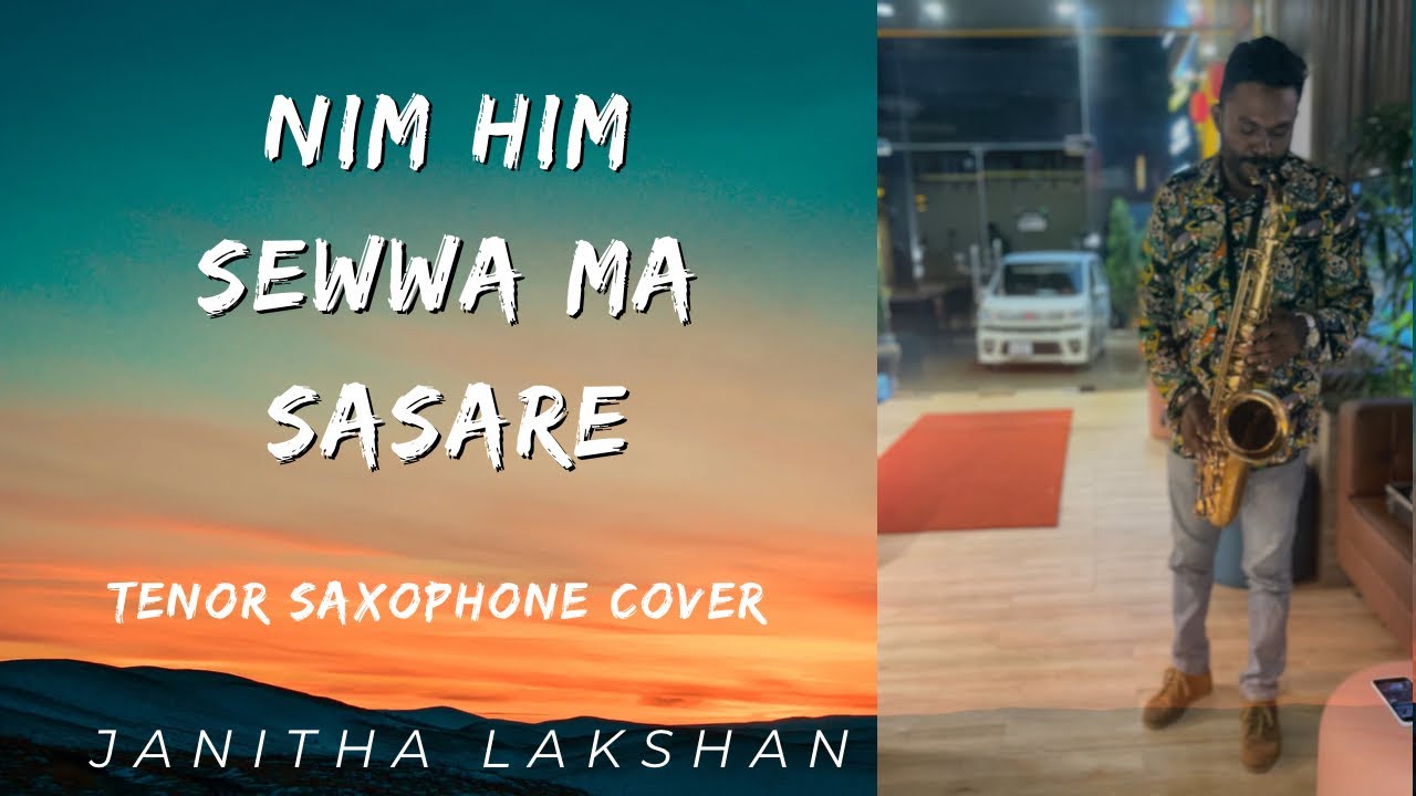 Nim him sewwa ma sasare ( නිම් හිම් සෙව්වා මා සසරේ ) tenor sax cover ...