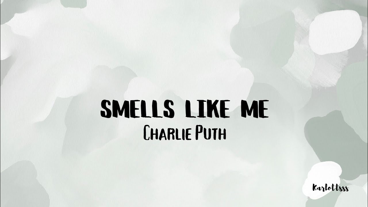 Charlie Puth - Smells Like Me (Lyrics) - YouTube
