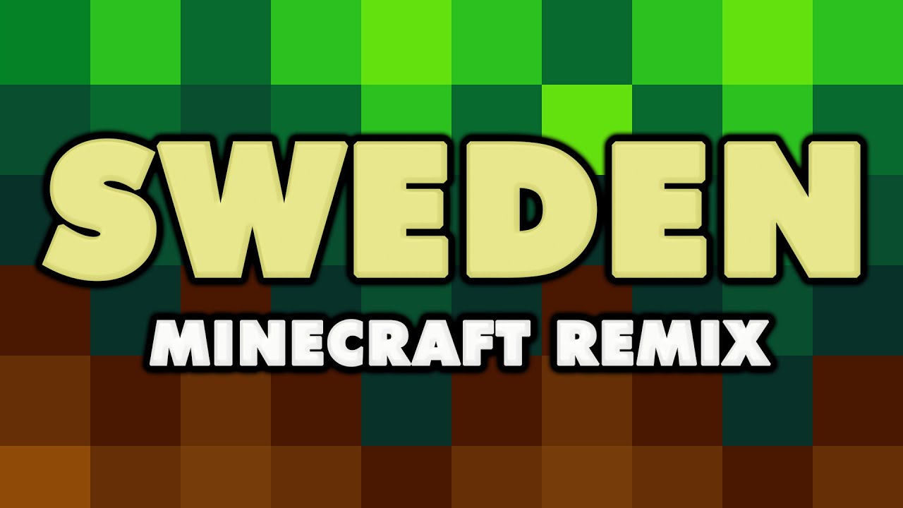 Minecraft - Sweden (Remix) - YouTube